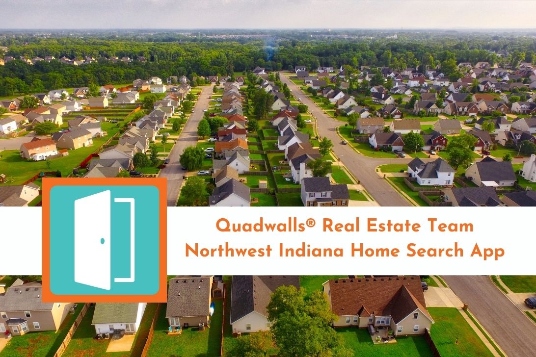 Quadwalls® Real Estate Team Northwest Indiana Home Search App – Quadwalls